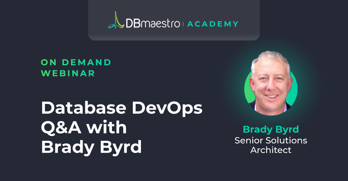 Database DevOps Q&A with Brady Byrd | DBmaestro Database DevOps Q&A with Brady Byrd | DBmaestro