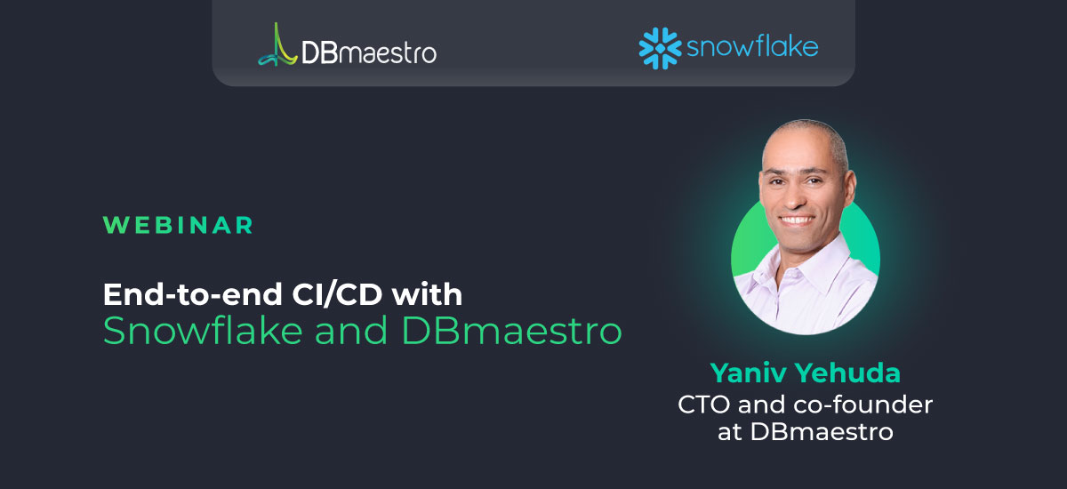Webinar: End-to-End CI/CD with Snowflake and DBmaestro